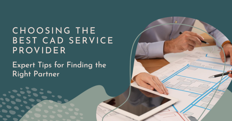 How to Select the Best CAD Service Provider? - CSI